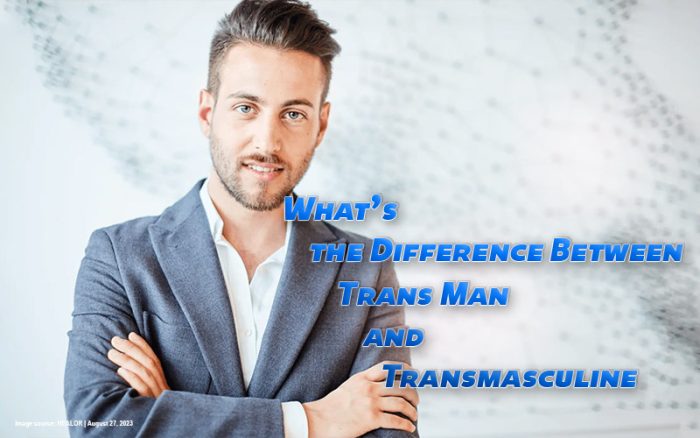 What’s the Difference Between Trans Man and Transmasculine? - Banabuddy ...